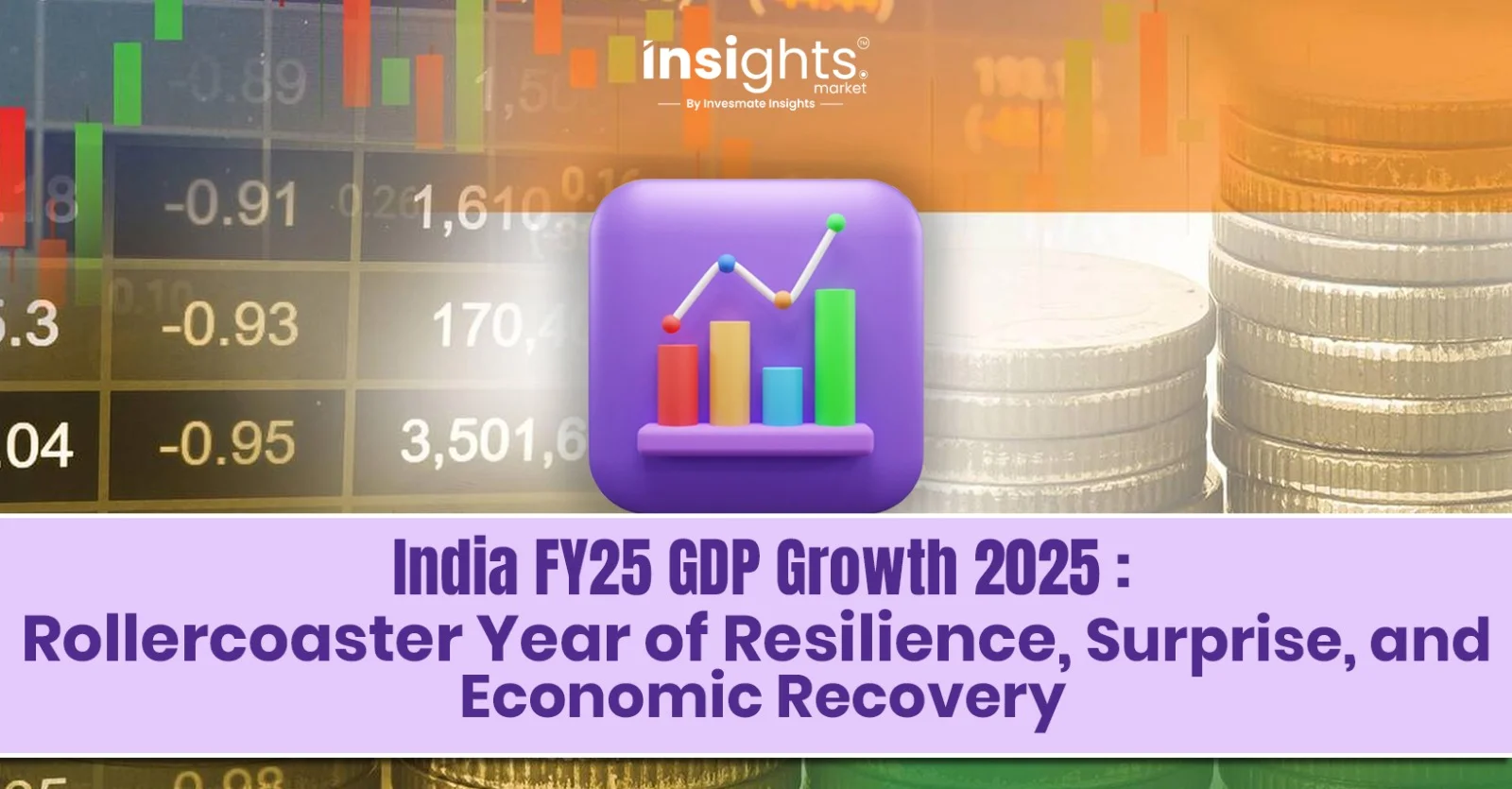 India FY25 GDP Growth 2025: Rollercoaster Year of Resilience, Surprise ...