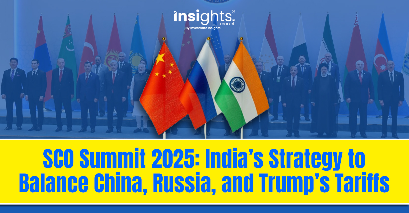 SCO Summit 2025: India’s Strategy to Balance China, Russia, and Global ...